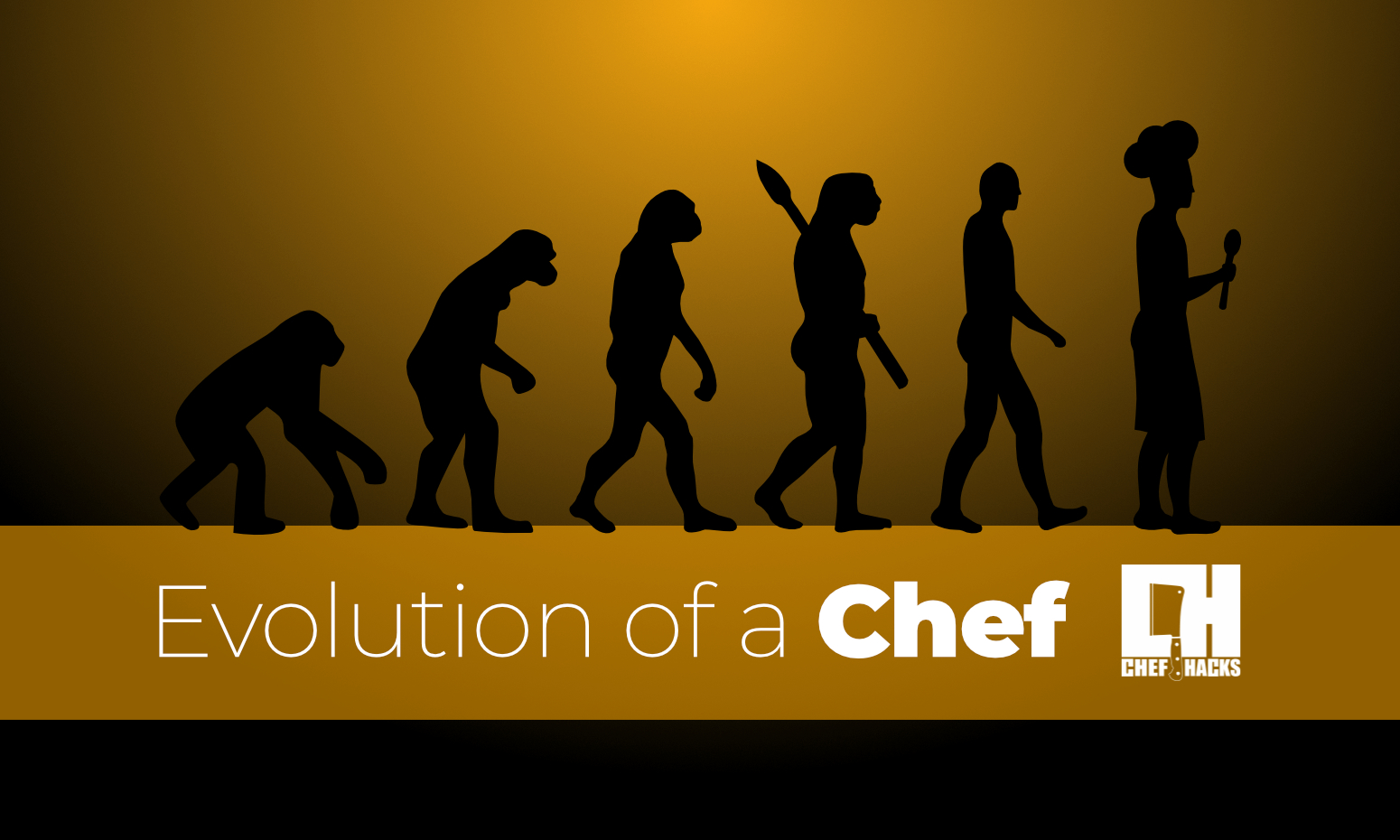 The Evolution of a Cook | Recipes and Blog | Chef Hacks